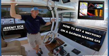 How to Set a Waypoint on a Garmin Marine GPS with Jeremy Eck - The Boat ...